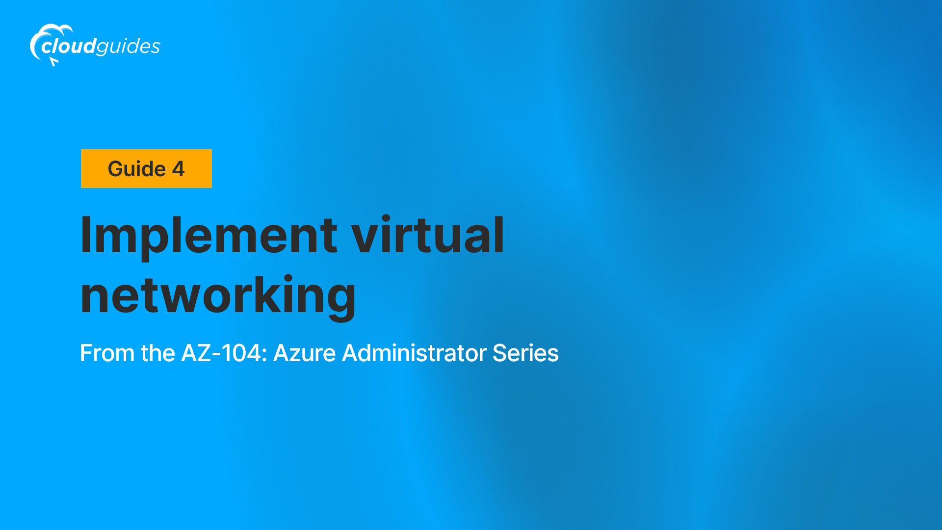 AZ-104: Implement Azure virtual networking - Intertactive Guide